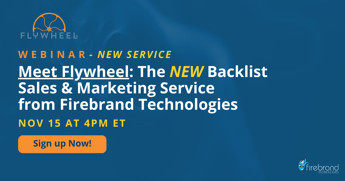 Meet Flywheel: the NEW Backlist Sales & Marketing Service from Firebrand Technologies ...