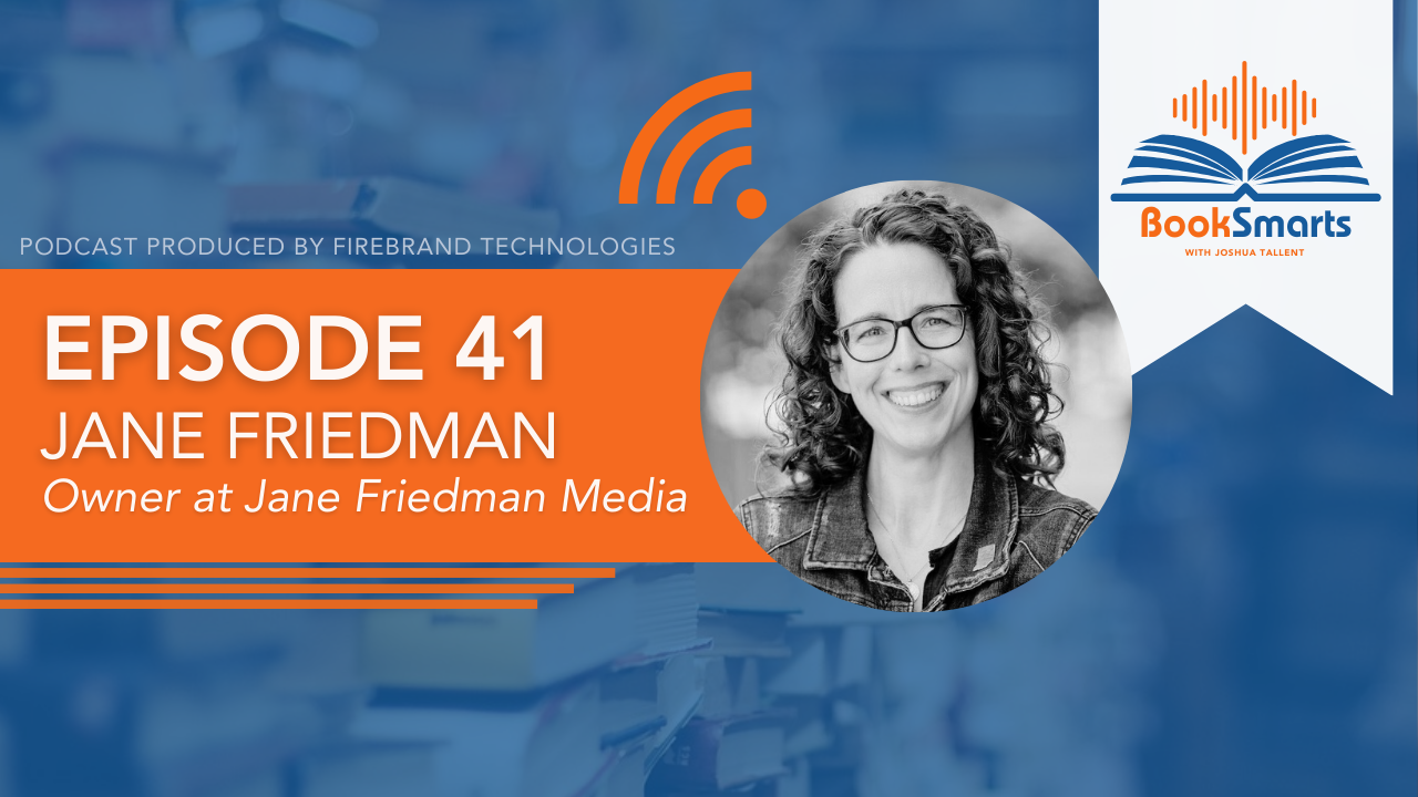 BookSmarts Podcast (ep. 41): Jane Friedman on Spotify Audiobooks & Author Earnings - Firebrand ...